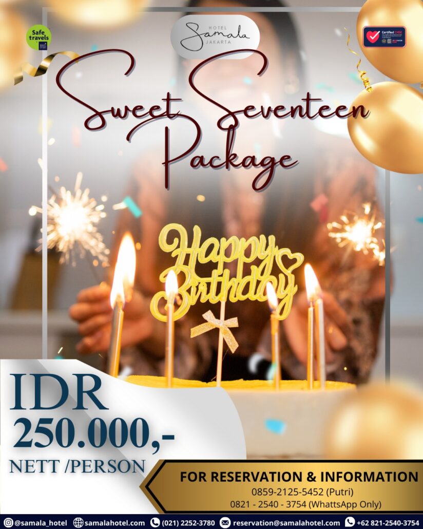 Sweet Seventeen Package - Samala Hotel Jakarta